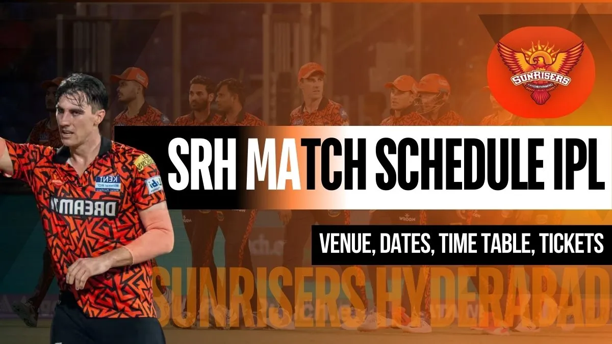 SRH all Match Schedule IPL 2026 with Venue, Dates, Time, Tickets